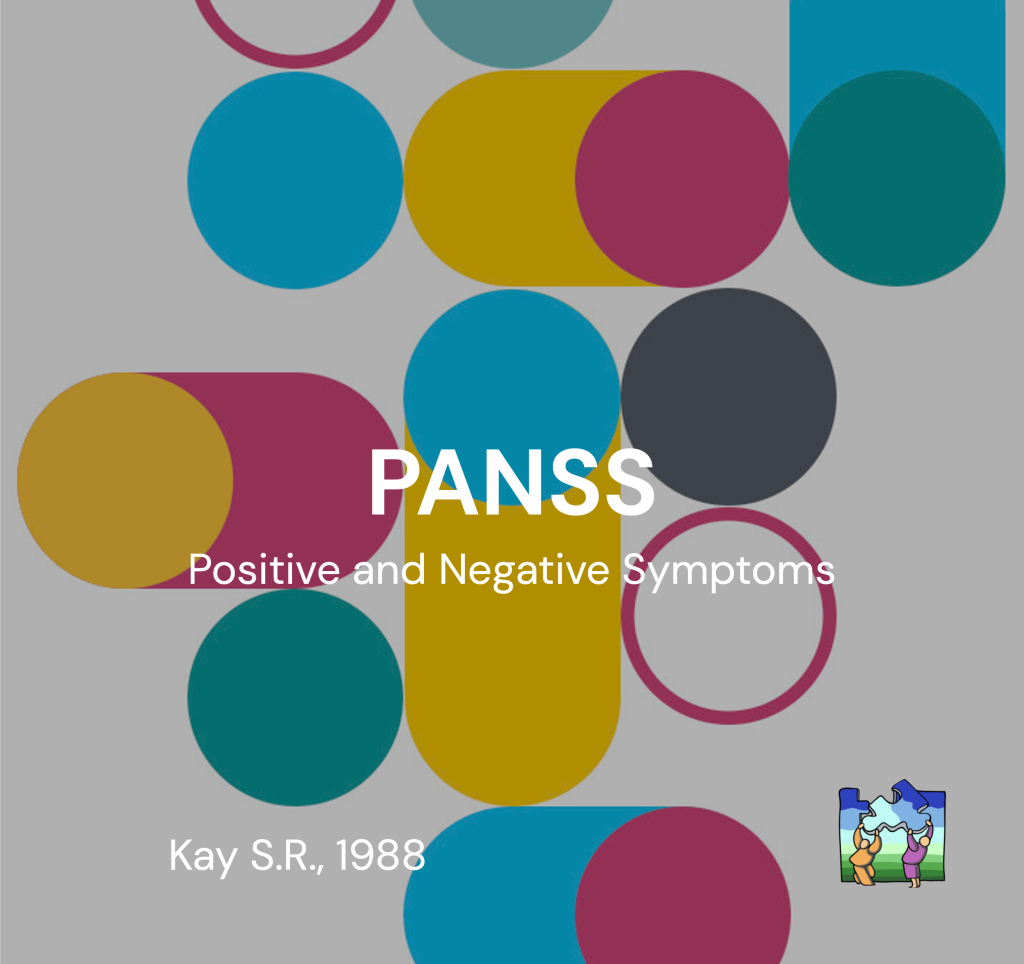 PANSS – Positive and Negative Symptoms Scale ...